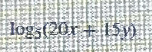 Solved log5(20x+15y) | Chegg.com