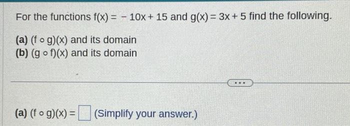 Solved For the functions f(x)=−10x+15 and g(x)=3x+5 find the | Chegg.com