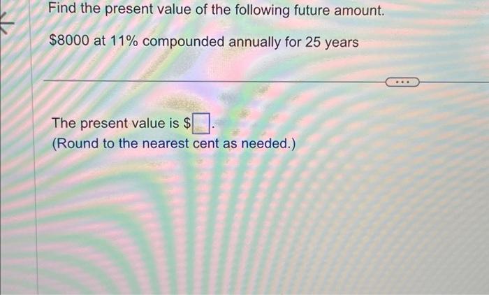 Solved Find the present value of the following future | Chegg.com