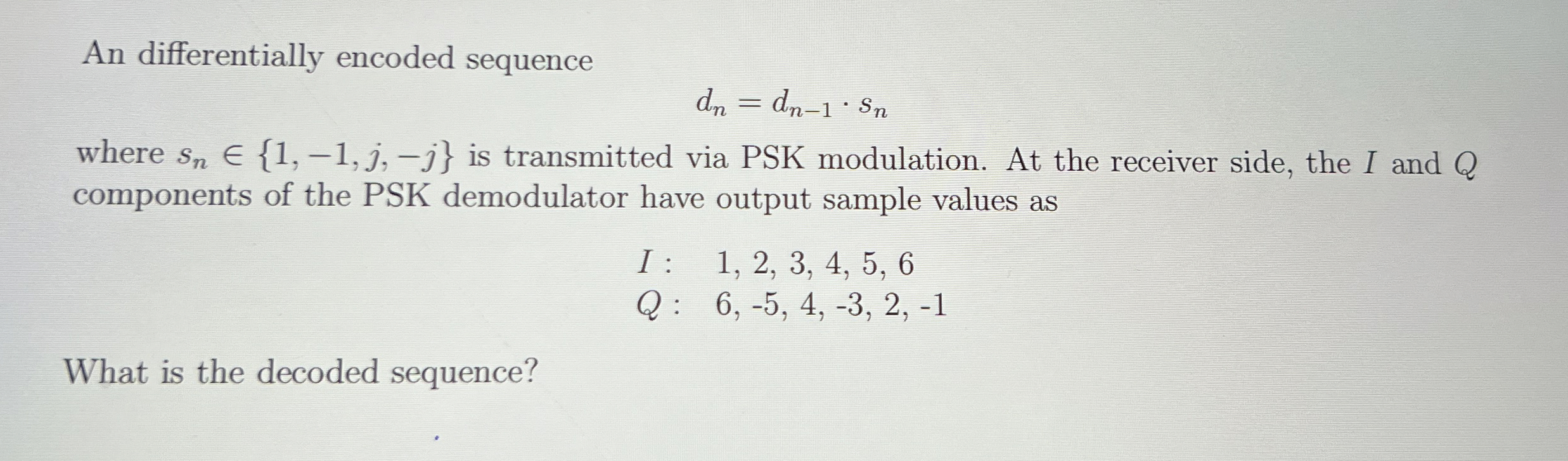 Solved An differentially encoded sequencedn=dn-1*snwhere | Chegg.com