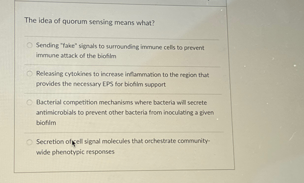 Solved The idea of quorum sensing means what?Sending "fake" | Chegg.com