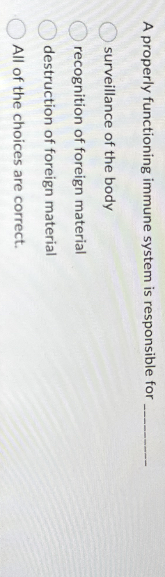 Solved A properly functioning immune system is responsible | Chegg.com