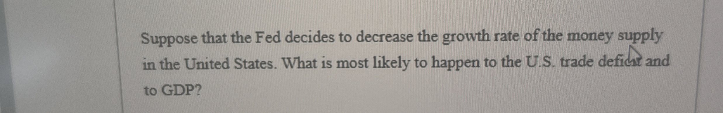 Solved Suppose that the Fed decides to decrease the growth | Chegg.com