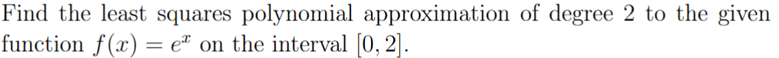 Solved Find the least squares polynomial approximation of | Chegg.com