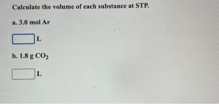Solved Calculate the volume of each substance at STP. a. 3.0 | Chegg.com
