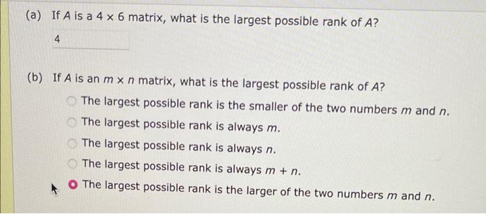 Solved (a) If A is a 4 x 6 matrix, what is the largest | Chegg.com