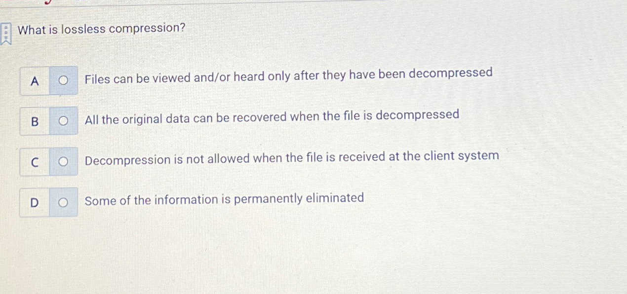 Solved What is lossless compression?A Files can be viewed | Chegg.com