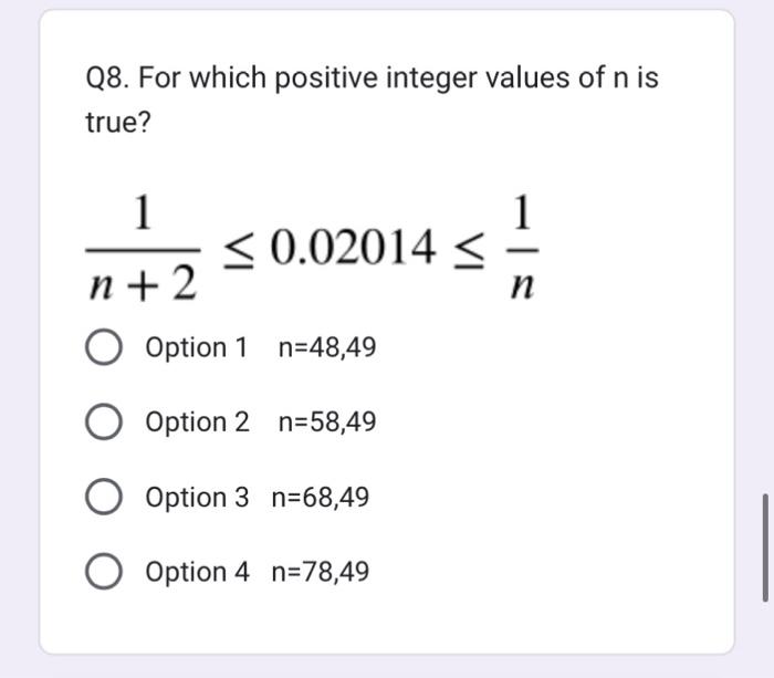Solved Q8. For which positive integer values of n is true? | Chegg.com