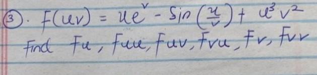 Solved 3). f(uv)=uev−sin(vu)+u3v2 Find Fu, Fuue, fuv, Fvu, | Chegg.com