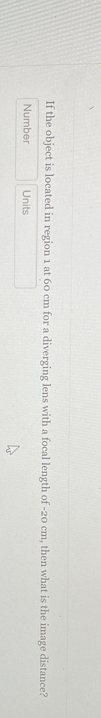 Solved If the object is located in region 1 ﻿at 60cm ﻿for a | Chegg.com