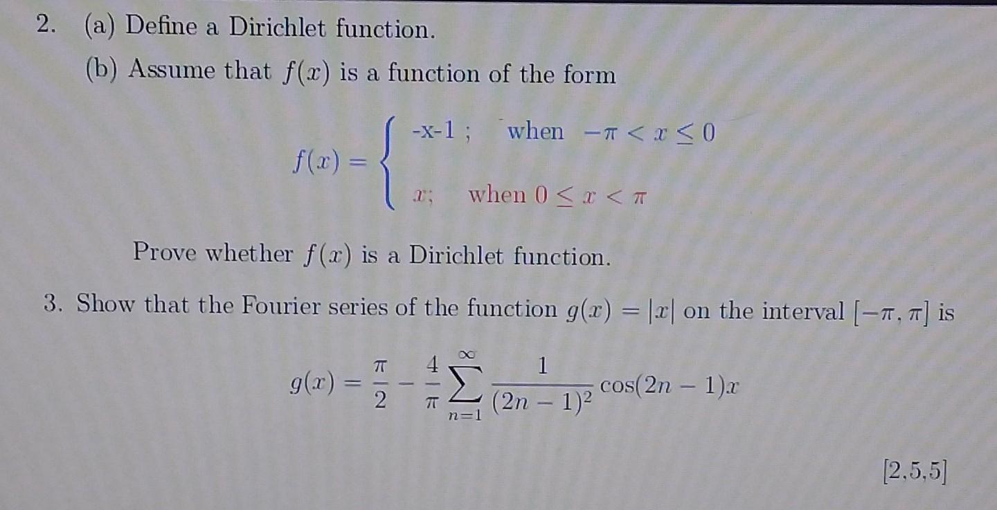 Solved 2. (a) Define a Dirichlet function. (b) Assume that | Chegg.com