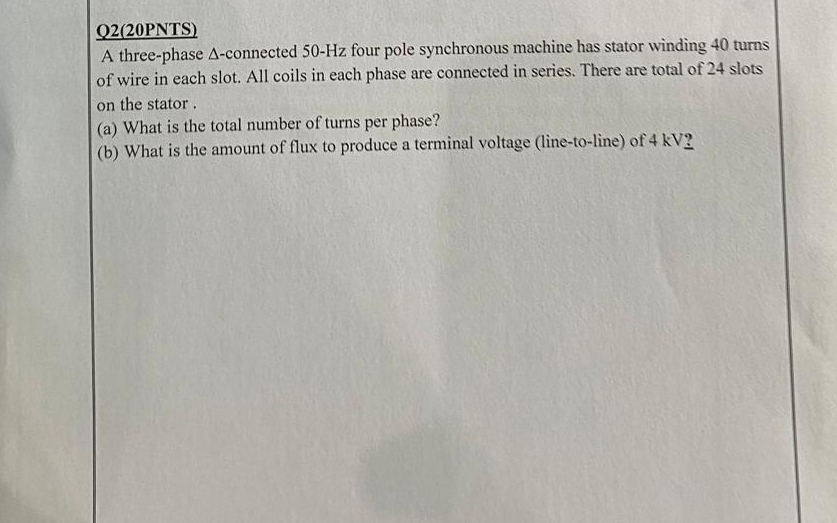 Solved O2(20PNTS)A three-phase Δ-connected 50-Hz ﻿four pole | Chegg.com