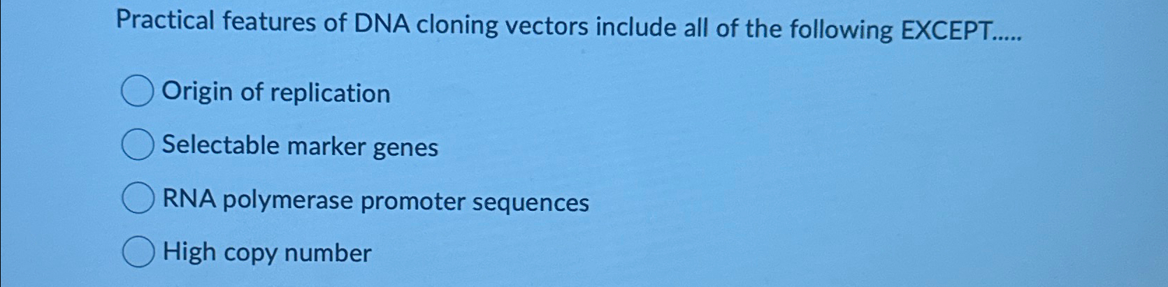 Solved Practical features of DNA cloning vectors include all | Chegg.com