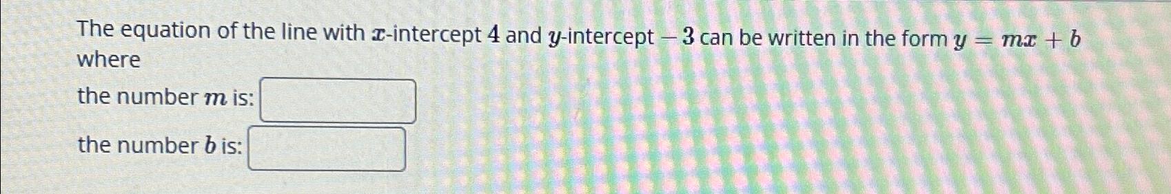 Solved The equation of the line with x-intercept 4 ﻿and | Chegg.com