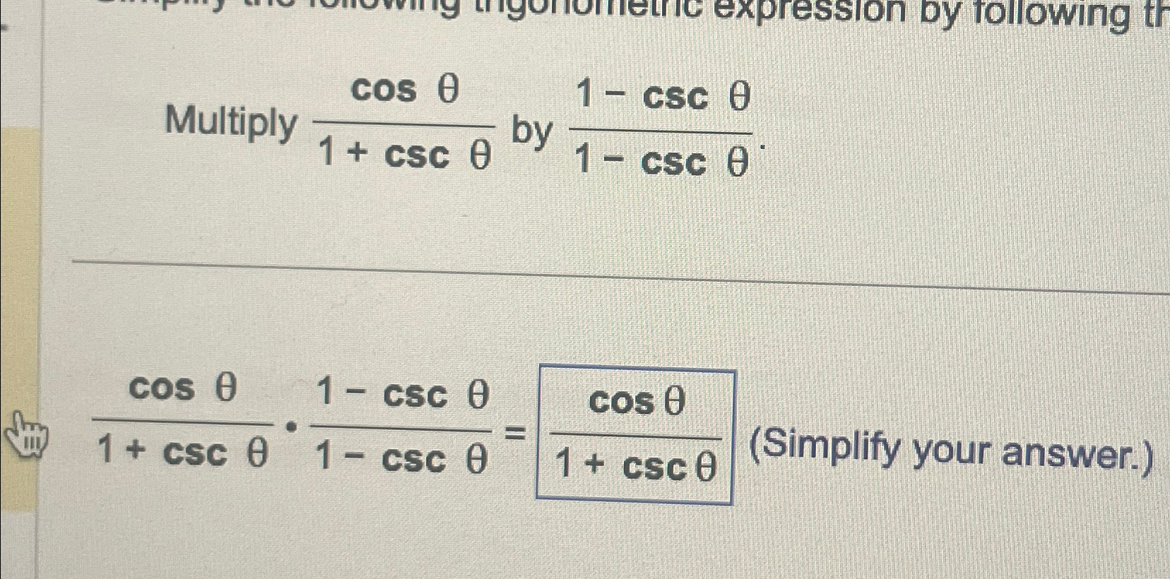 Solved Multiply cosθ1+cscθ ﻿by | Chegg.com