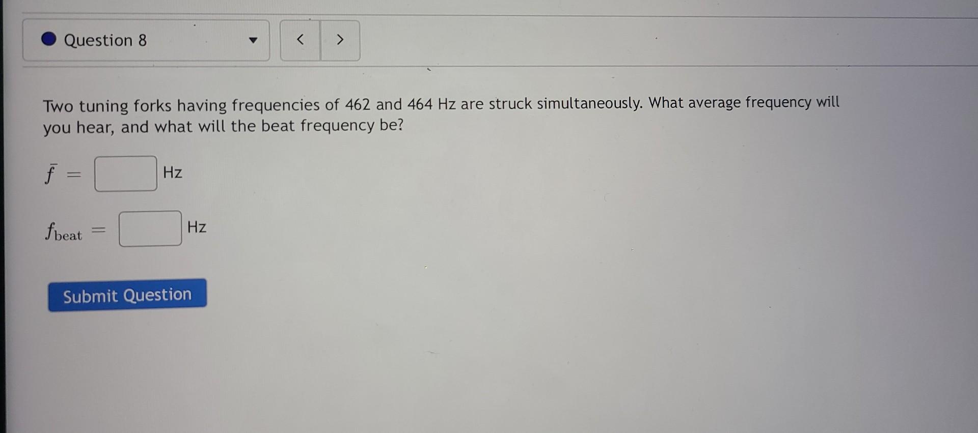 Solved Two tuning forks having frequencies of 462 and 464 Hz | Chegg.com