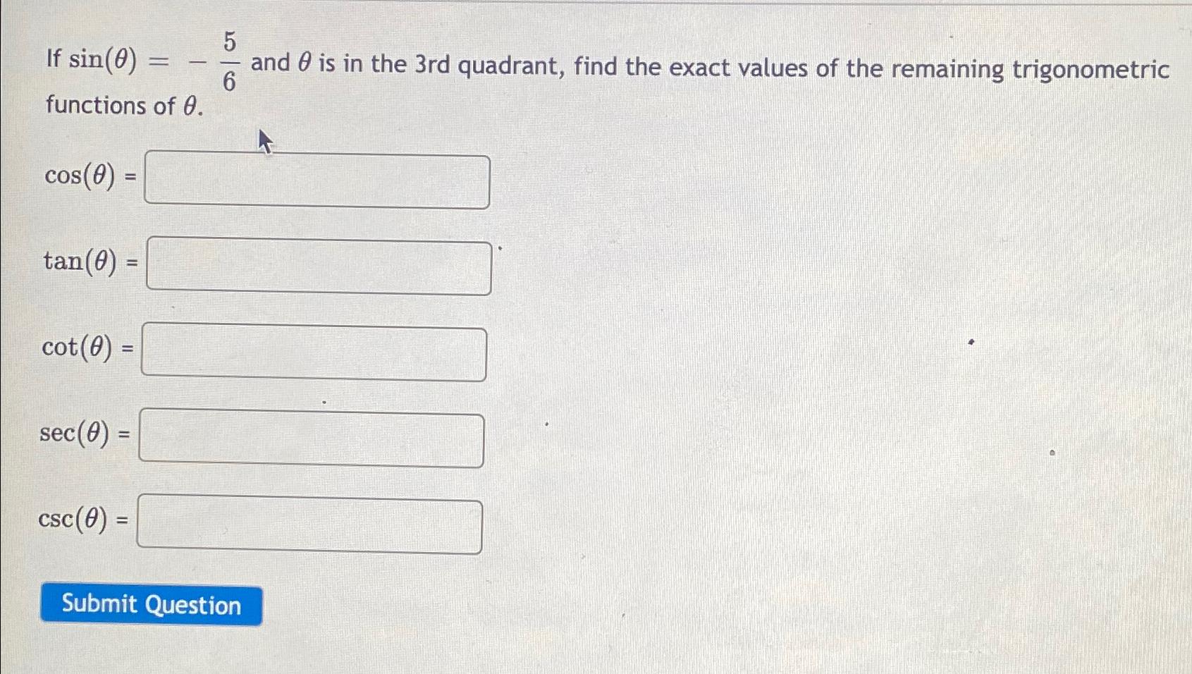 Solved If sin(θ)=-56 ﻿and θ ﻿is in the 3rd quadrant, find | Chegg.com