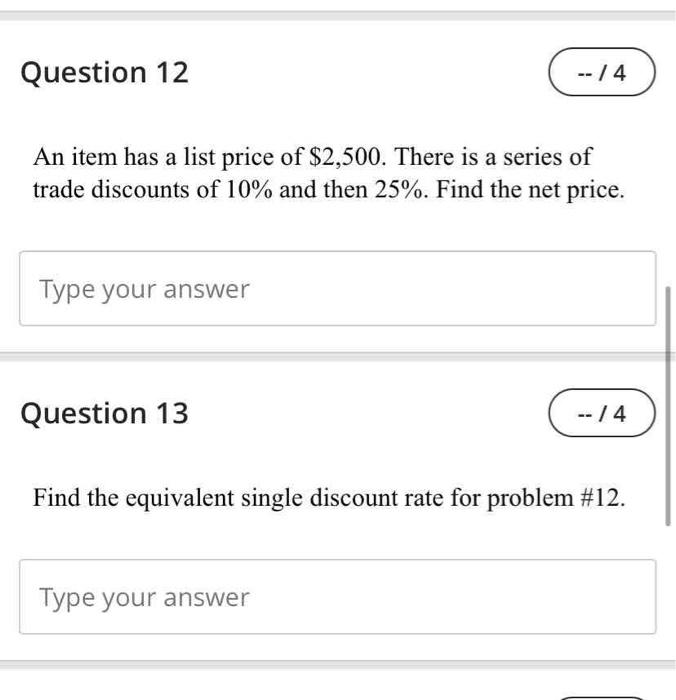 Solved Question 12 --/4 An item has a list price of $2,500. | Chegg.com