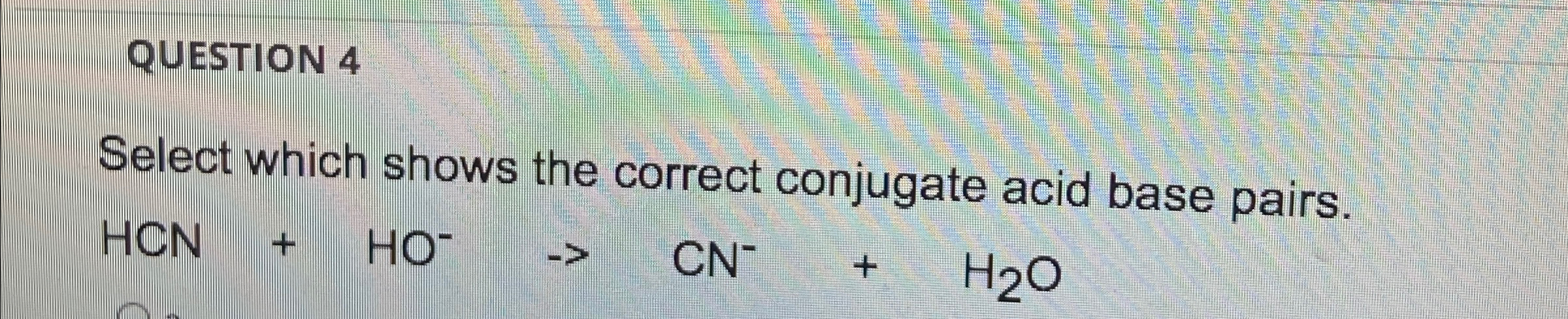 Solved QUESTION 4Select which shows the correct conjugate | Chegg.com