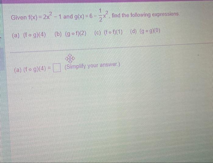 Solved Given f(x)=2x2−1 and g(x)=6−21x2, find the following | Chegg.com