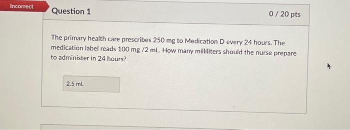 Solved The primary health care prescribes 250mg to | Chegg.com