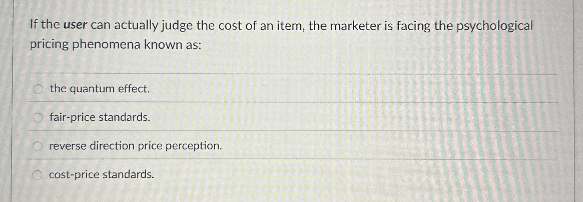 Solved If the user can actually judge the cost of an item, | Chegg.com