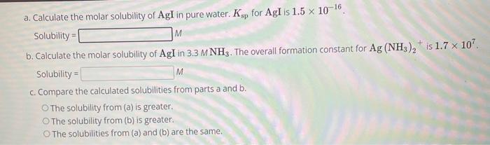 Solved a. Calculate the molar solubility of AgI in pure | Chegg.com
