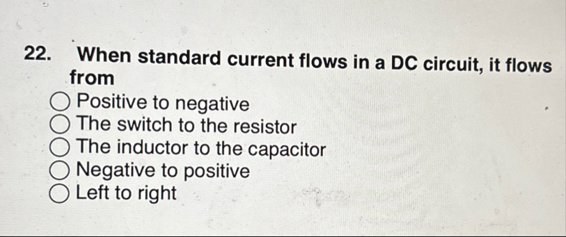 [Solved]: When standard current flows in a DC circuit, it fl