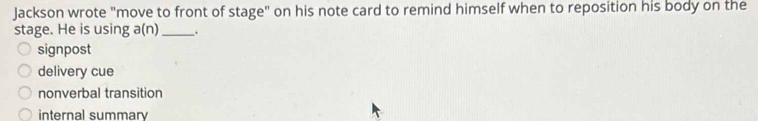 Solved Jackson wrote "move to front of stage" on his note | Chegg.com