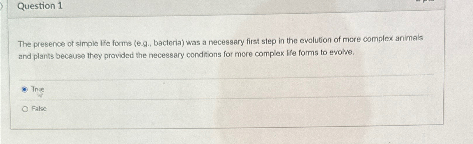 Solved Question 1The presence of simple life forms (e.g., | Chegg.com