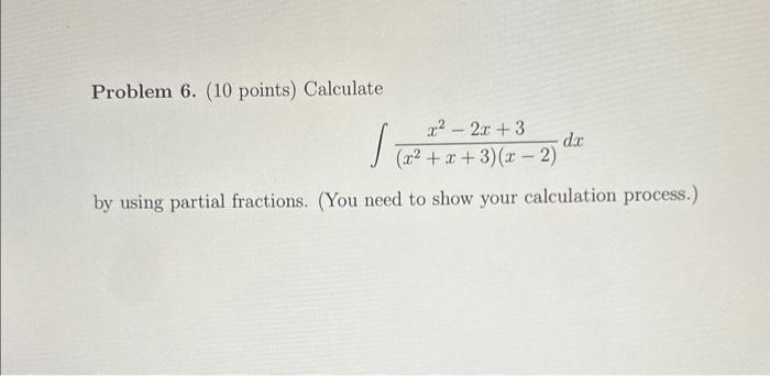 Solved Problem 6. (10 points) Calculate | Chegg.com