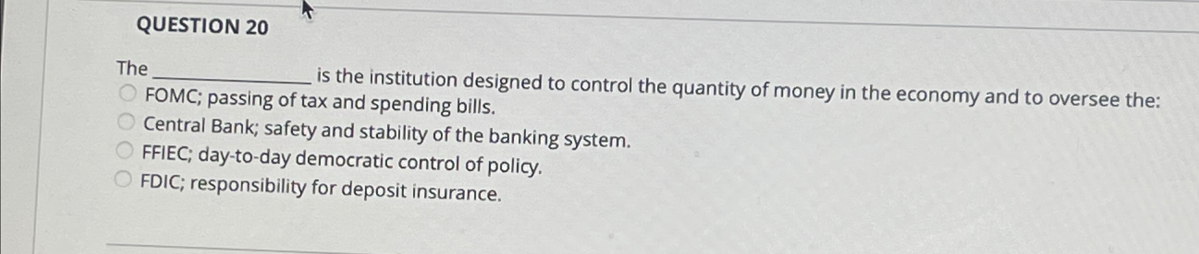 Solved QUESTION 20The ﻿is the institution designed to | Chegg.com