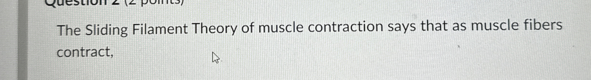Solved The Sliding Filament Theory of muscle contraction | Chegg.com