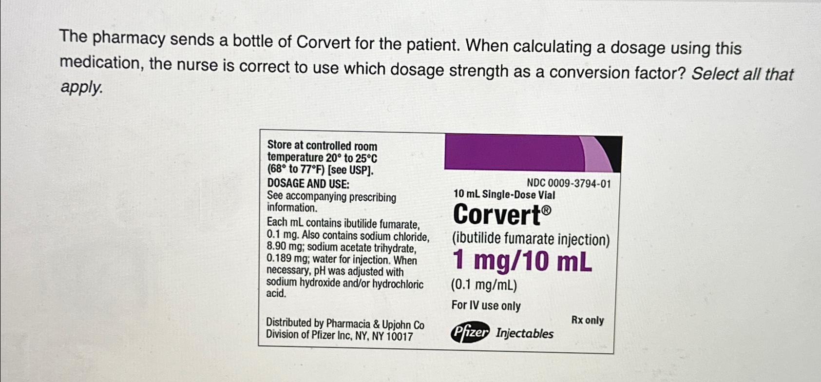 Solved The pharmacy sends a bottle of Corvert for the | Chegg.com