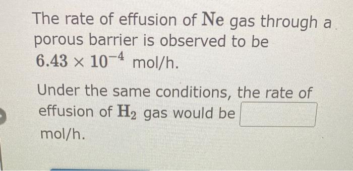 Solved The rate of effusion of Ne gas through a porous | Chegg.com