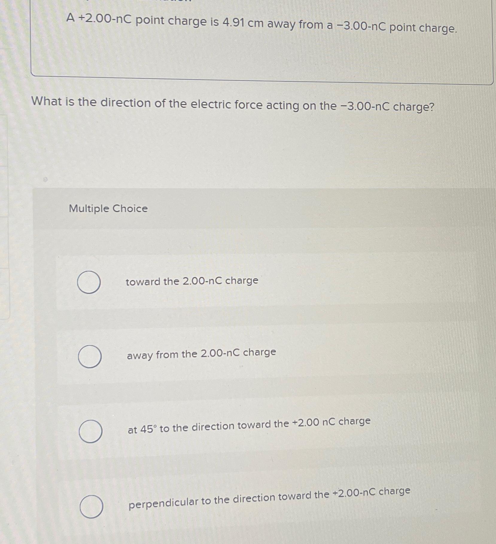 Solved A+2.00-nC ﻿point charge is 4.91cm ﻿away from a | Chegg.com