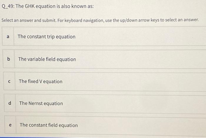 Solved Q_48: The GHK equation is used to calculate: Select | Chegg.com