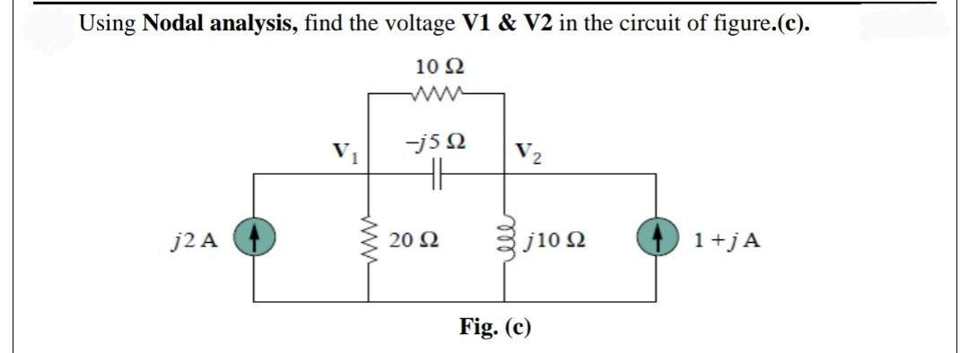 Solved Using Nodal analysis, find the voltage V1 & V2 in the | Chegg.com