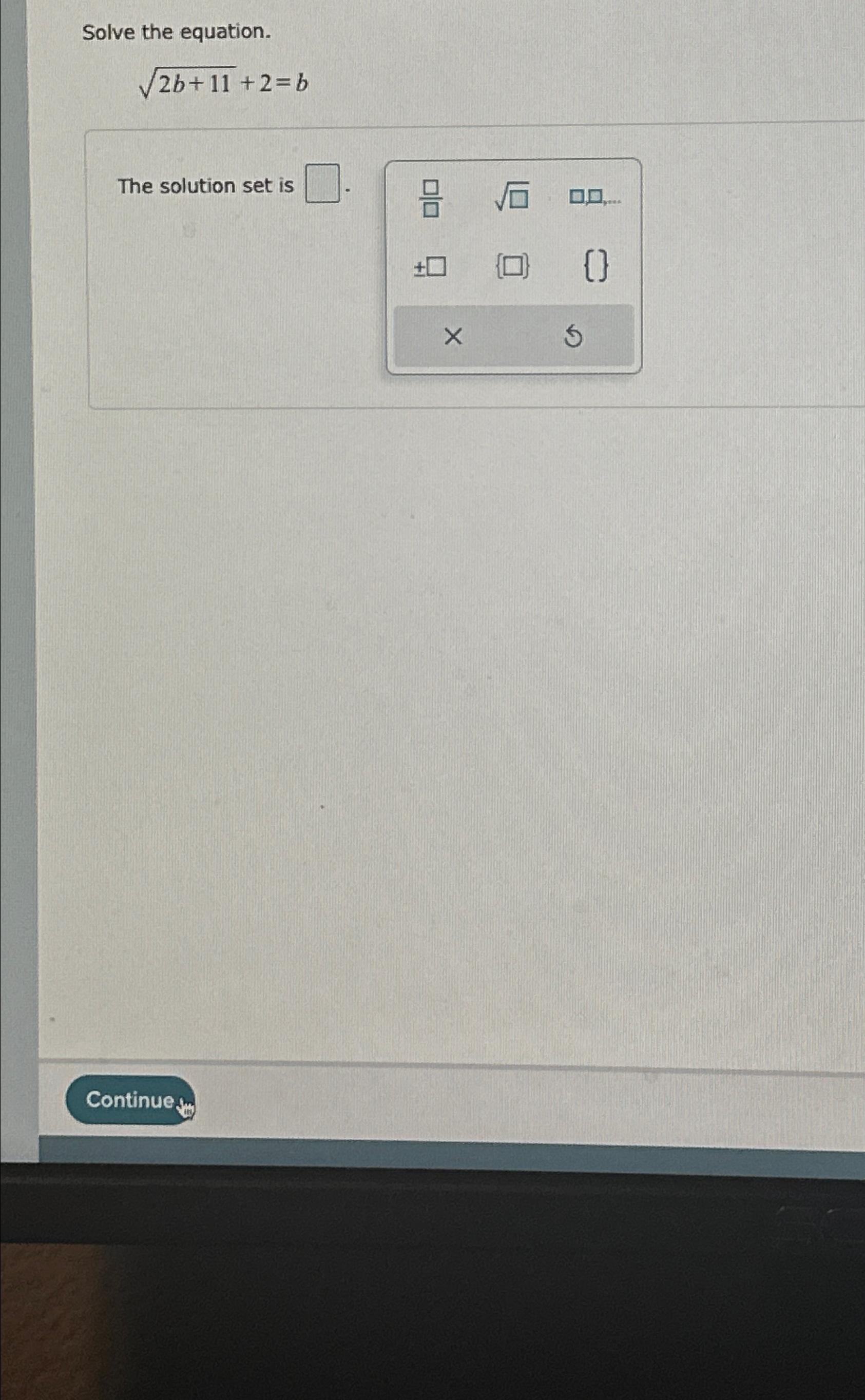 Solved Solve the equation.2b+112+2=bThe solution set is | Chegg.com