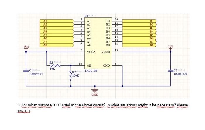 Solved 3. For what purpose is U1 used in the above circuit? | Chegg.com