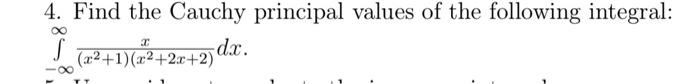 Solved 4. Find the Cauchy principal values of the following | Chegg.com