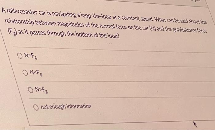 Solved A rollercoaster car is navigating a loop-the-loop at | Chegg.com