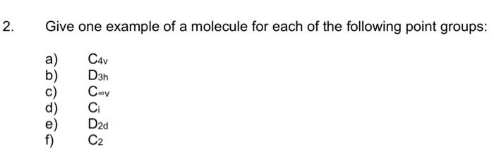 Solved Give one example of a molecule for each of the | Chegg.com