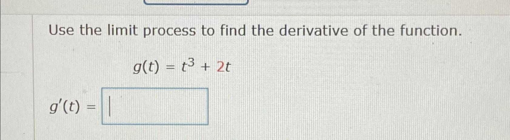 Solved Use the limit process to find the derivative of the | Chegg.com
