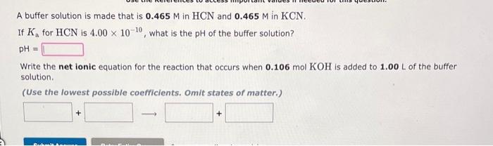 Solved A buffer solution is made that is 0.465M in HCN and | Chegg.com