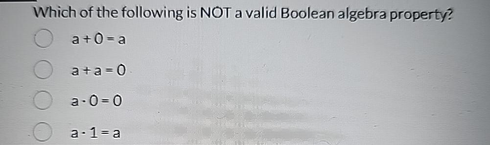 Solved Which Of The Following Is Not A Valid Boolean Algebra 3476