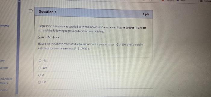 Solved U Question 7 1 pts ements Regression analysis was | Chegg.com Solved U Question 7 1 pts ements Regression analysis was | Chegg.com
