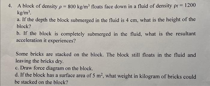 Solved 4. A block of density ρ=800 kg/m3 floats face down in | Chegg.com