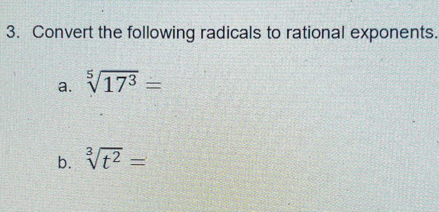 Solved Convert the following radicals to rational | Chegg.com