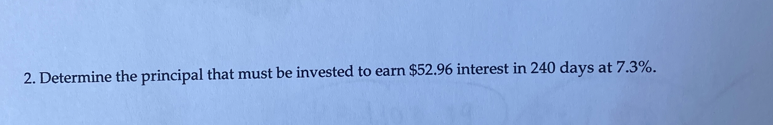 Solved Determine the principal that must be invested to earn | Chegg.com